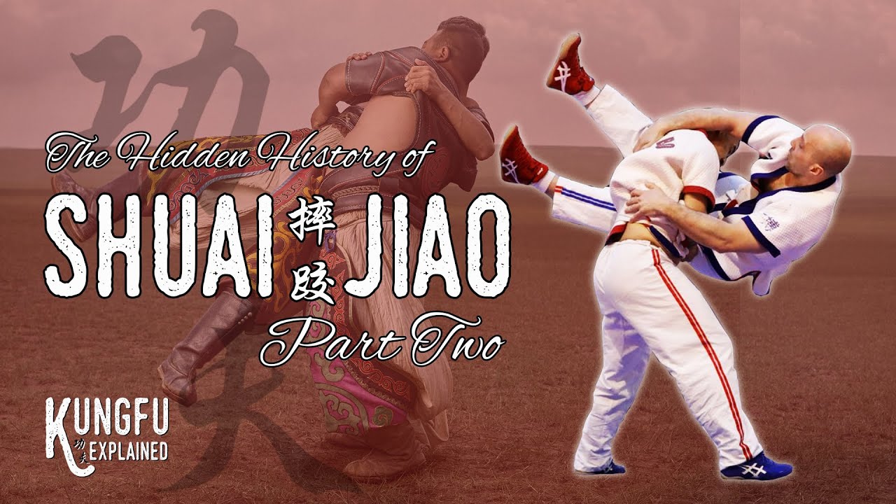 The Hidden History of Shuai Jiao - Part Two - Kungfu Explained #07 ...