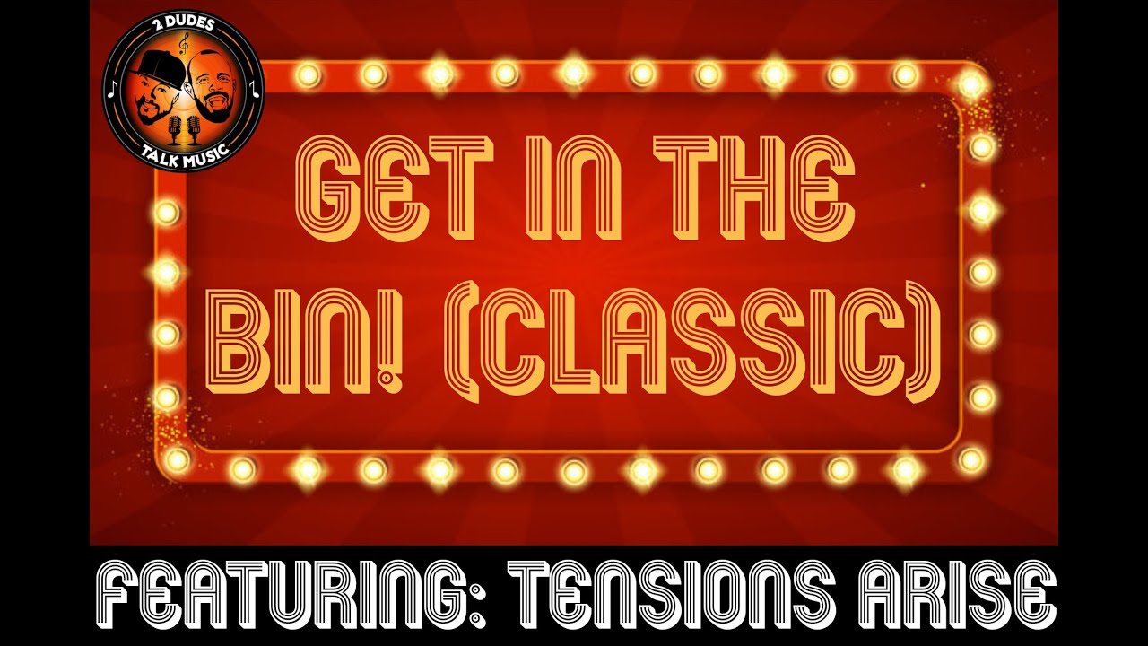 CLASSIC Get In The Bin (f.k.a "The F*** Off Files") - Ep 2 - TENSIONS ...