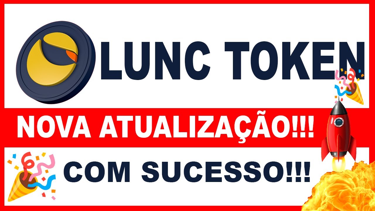 🔴 LUNC TOKEN HOJE ATUALIZAÇÃO FIQUE ATENTO 🔴🕵💥 - YouTube