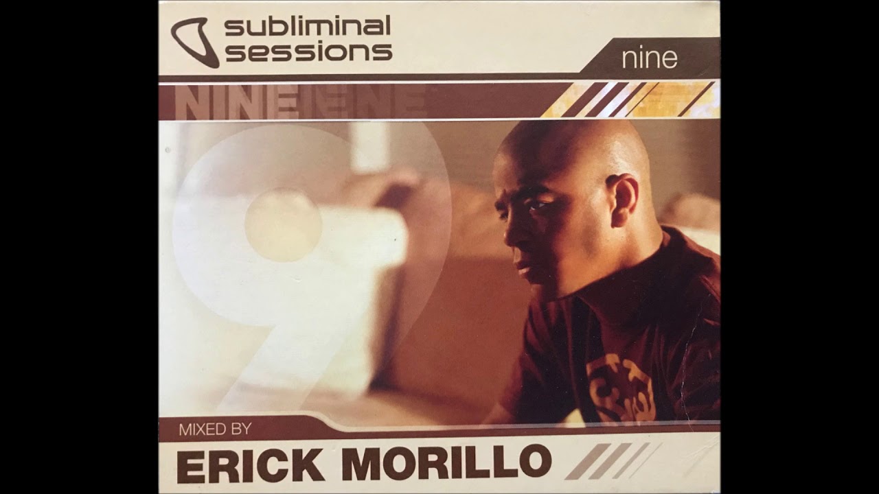 Erick Morillo Subliminal Sessions Vol 9 CD 1(Full Album) - YouTube