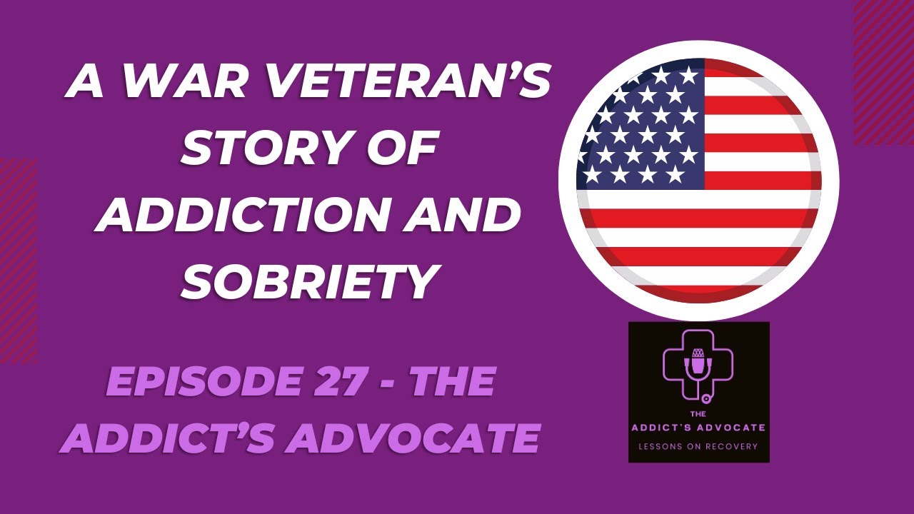 A war veteran's story of addiction and sobriety - Episode 27 - The ...