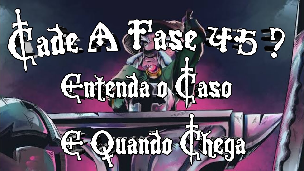 Entenda a Demora Para o Lançamento da Fase 45 [Tudo Explicado] - YouTube
