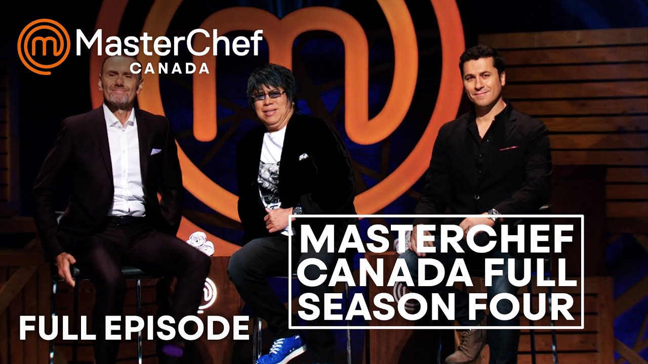 MasterChef Canada Season 4 | Full Season | MasterChef World | Part 1 ...