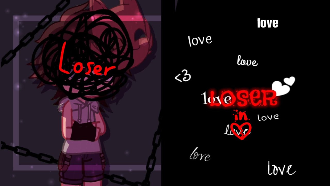 Loser in Love meme | ft. Michael A angst | rushed- | read desc - YouTube