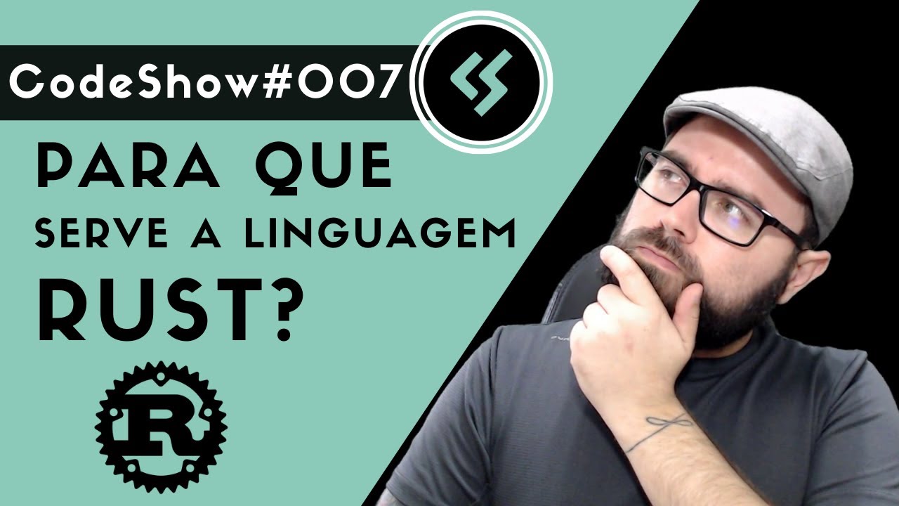 PARA QUE SERVE A LINGUAGEM RUST? - Codeshow #007 - YouTube