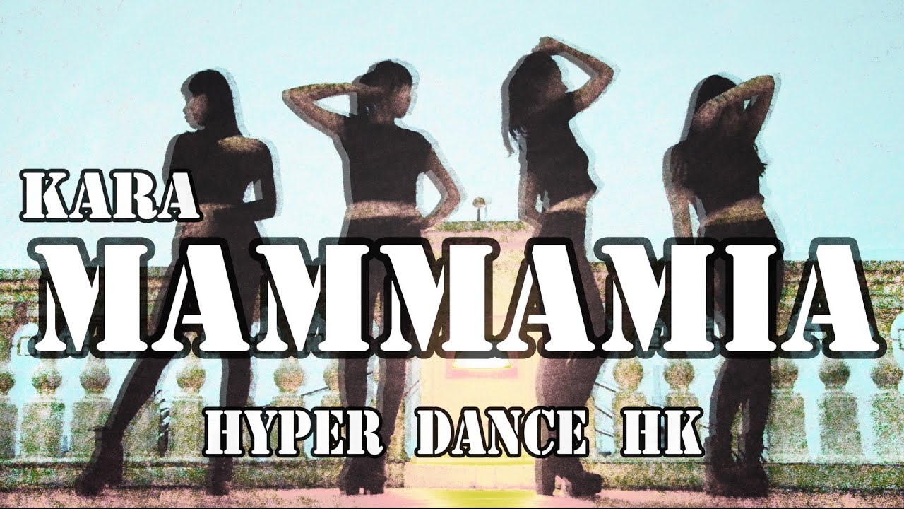 KARA카라 - Mamma Mia맘마미아 Dance Cover by HYPERDANCE - YouTube