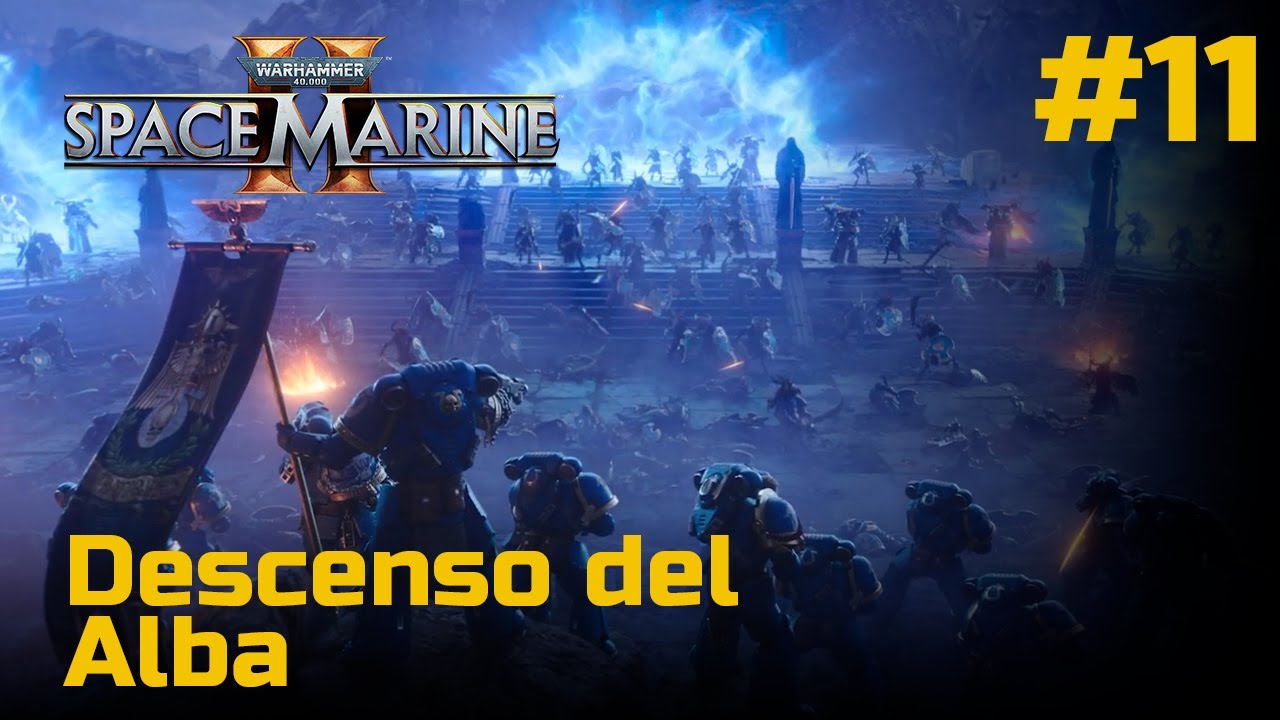 Warhammer 40k Space Marine 2 Descenso Del Alba 11 Youtube