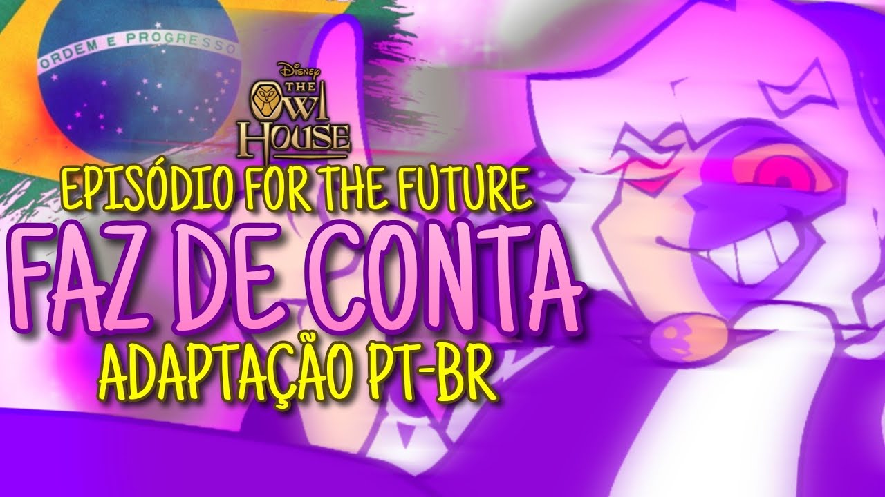 [FANSING] FAZ DE CONTA / "MAKE BELIEVE" - (The Owl House) (JakeNeutron ...
