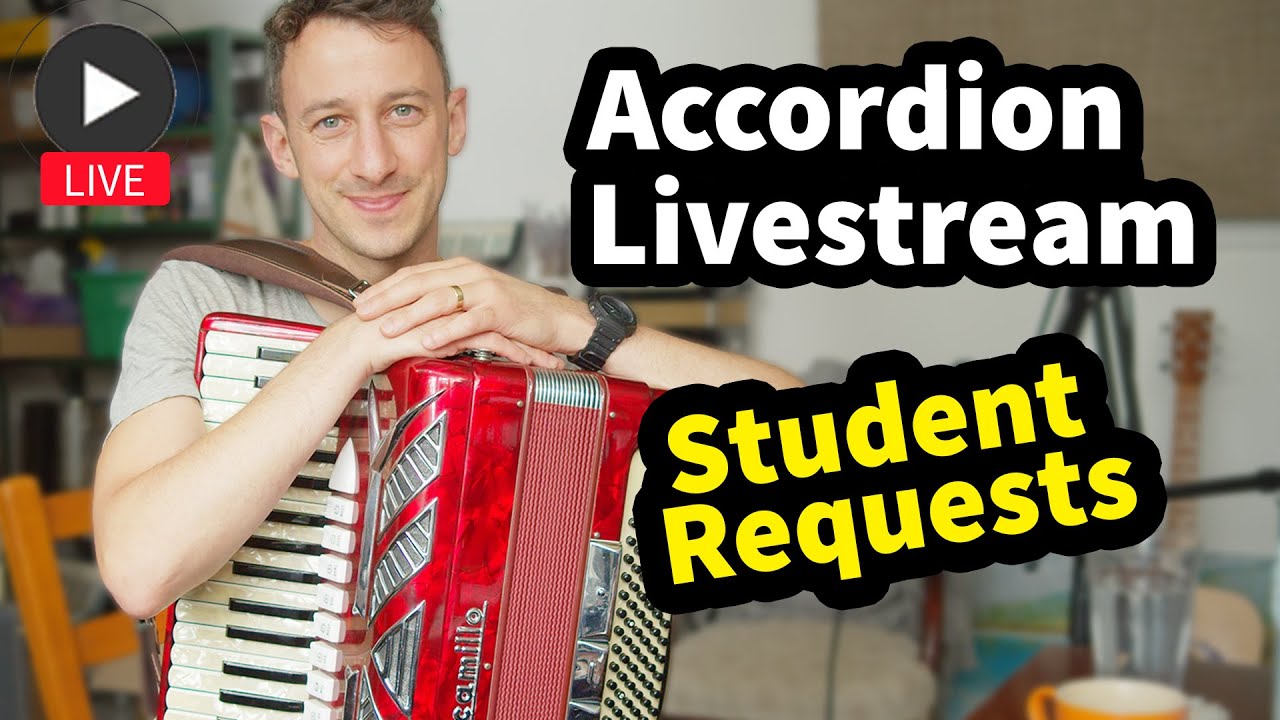 Accordion Livestream - Student Requests By Ear - YouTube