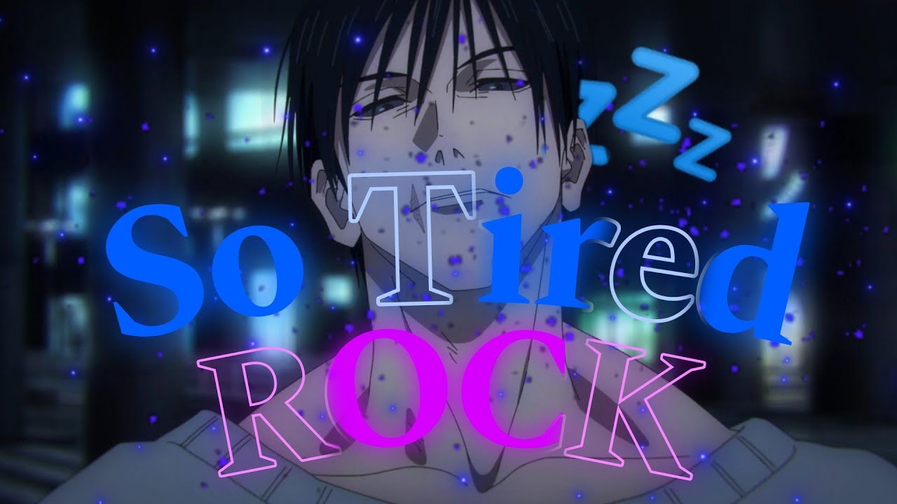 So Tired 💤 / ROCK V.🎸 \ | Toji ⸢AMV/EDIT⸥ · Quick Edit - YouTube