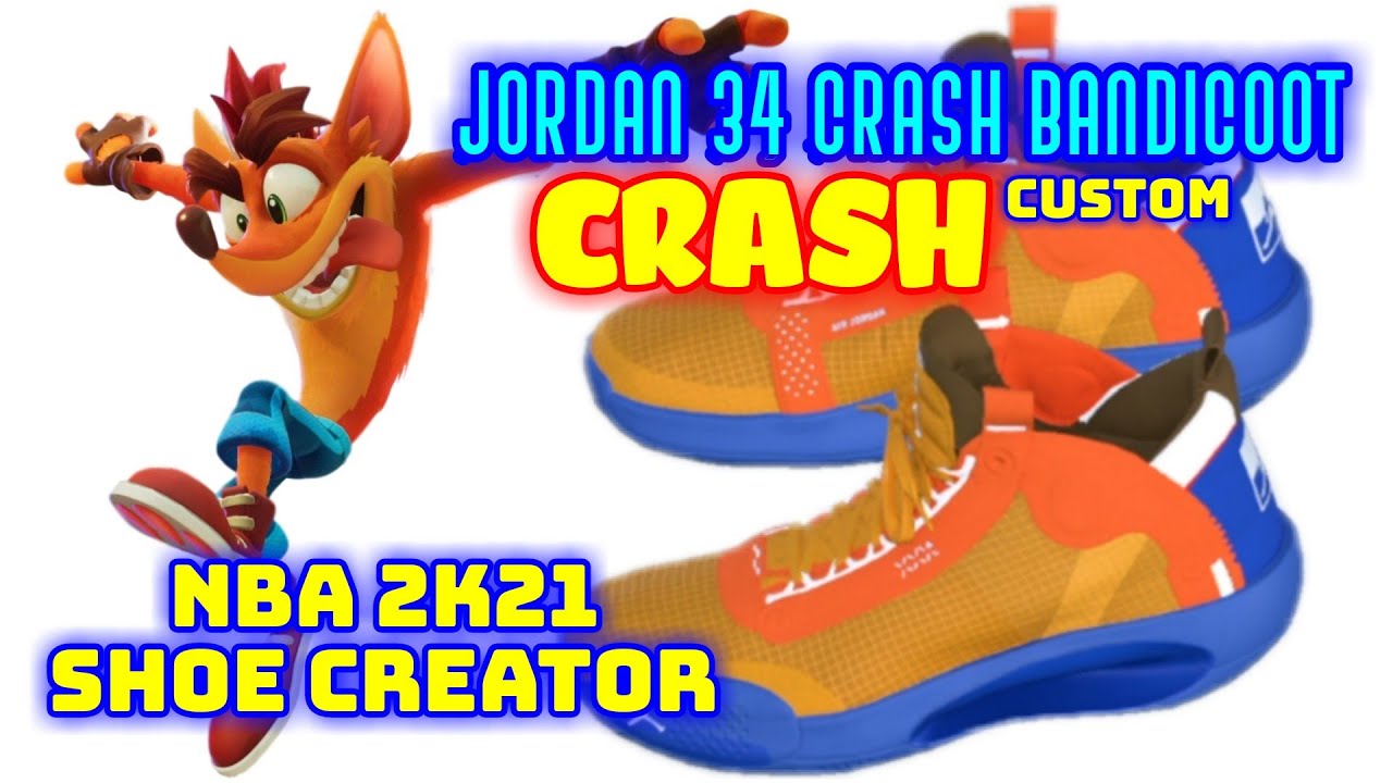 NBA Shoe Creator JORDAN 34 CRASH BANDICOOT CRASH / NBA 2K21 - YouTube