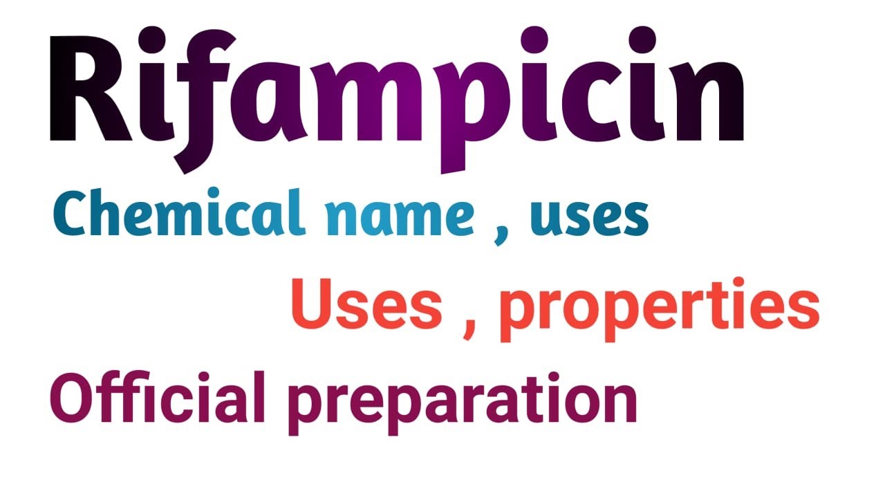 Rifampicin drugs chemical name , structure, uses , properties & offcial ...