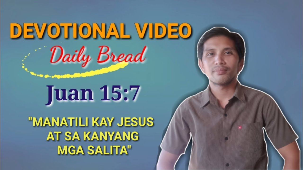 (Juan 15:7) "MANATILI KAY JESUS AT SA KANYANG MGA SALITA" - YouTube