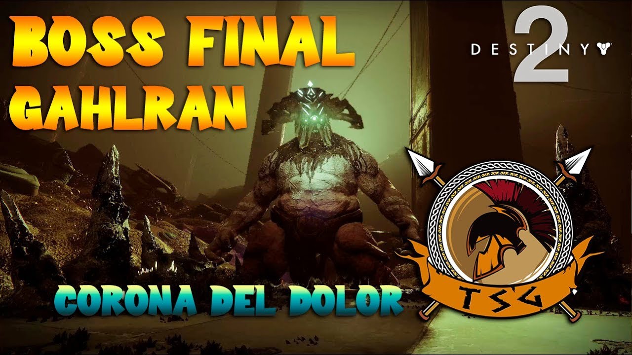 [DESTINY 2] RAID CORONA DEL DOLOR | BOSS FINAL | GAHLRAN - YouTube
