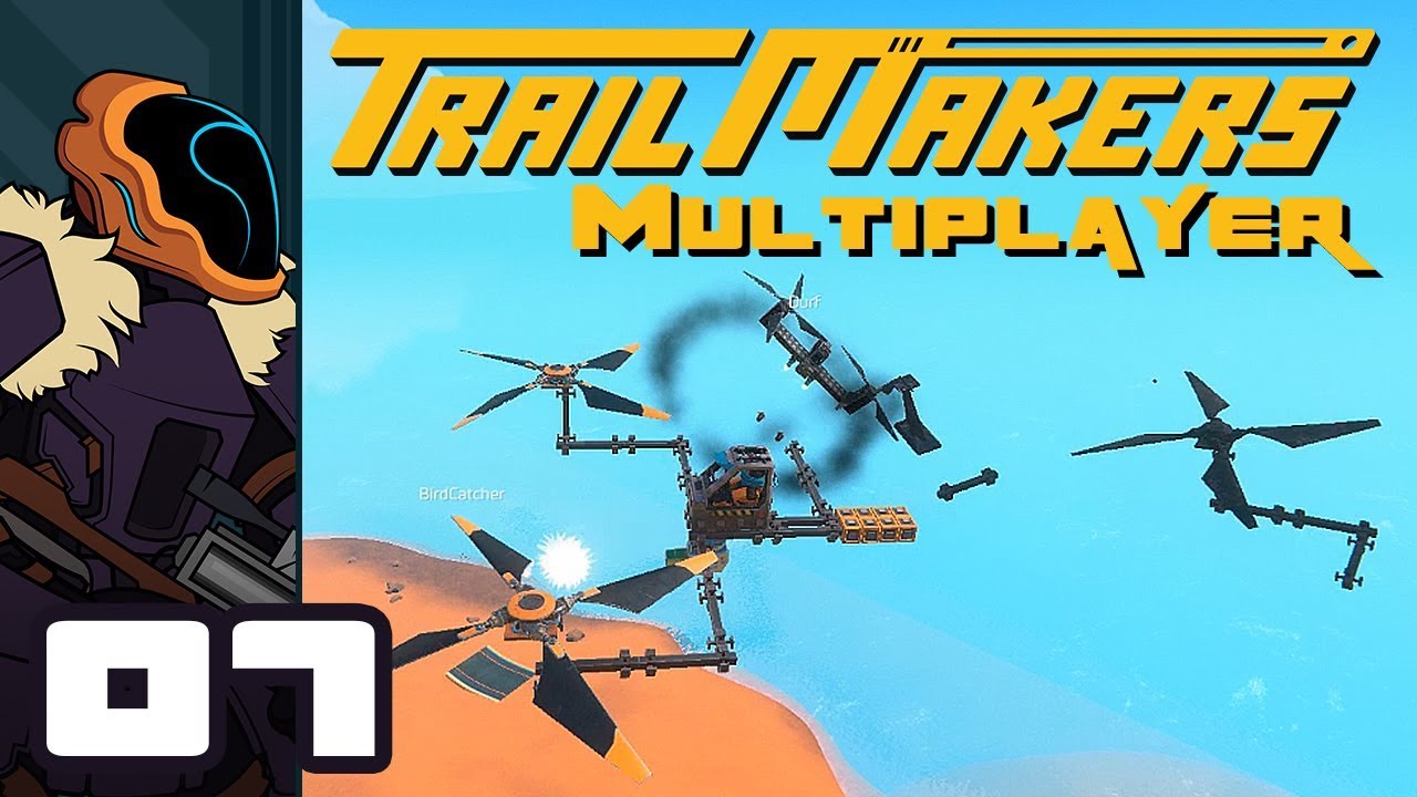Let's Play Trailmakers Multiplayer - PC Gameplay Part 7 - Copter Combat ...