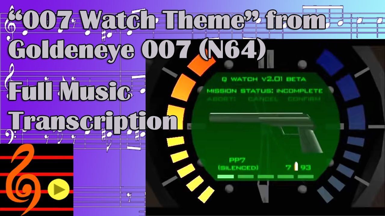 "007 Watch Theme" from Goldeneye 007 (N64) - Full Transcription - YouTube