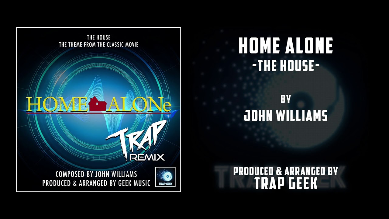 Home Alone - The House - Trap Remix - YouTube