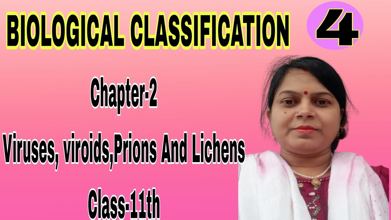 BIOLOGICAL CLASSIFICATION,(Viruses, Viroids, Prions and Lichens)# ...