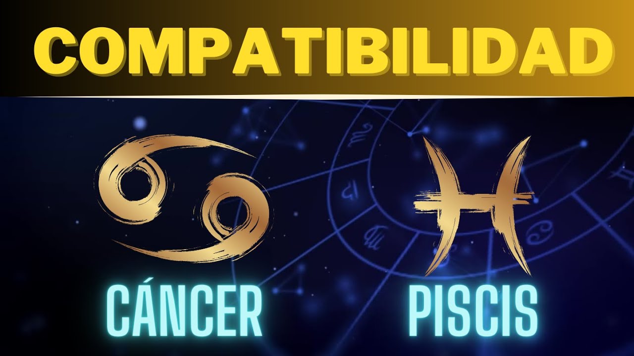 Compatibilidad CÁNCER y PISCIS: Descubre los Secretos - YouTube
