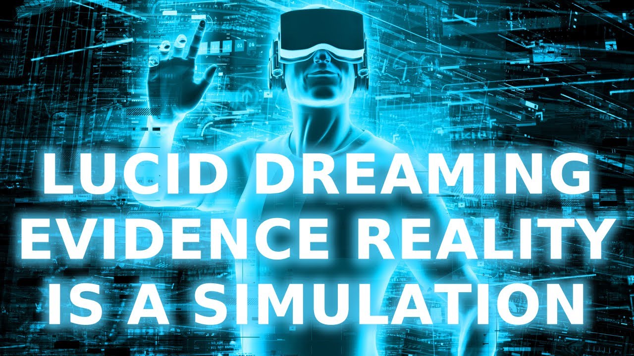 Lucid Dreaming Evidence for Simulation Hypothesis - YouTube