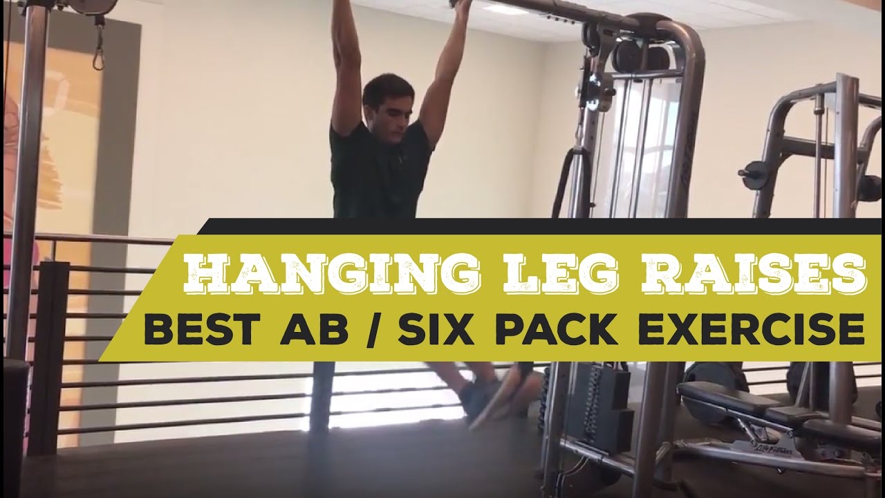 Hanging Leg Raises - Best Ab/ Six Pack Exercise - YouTube