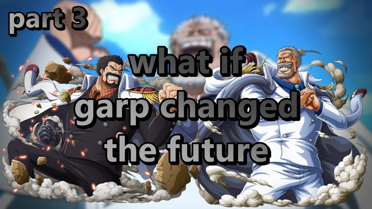 what if garp changed the future || part #3 (#onepiece ) - YouTube