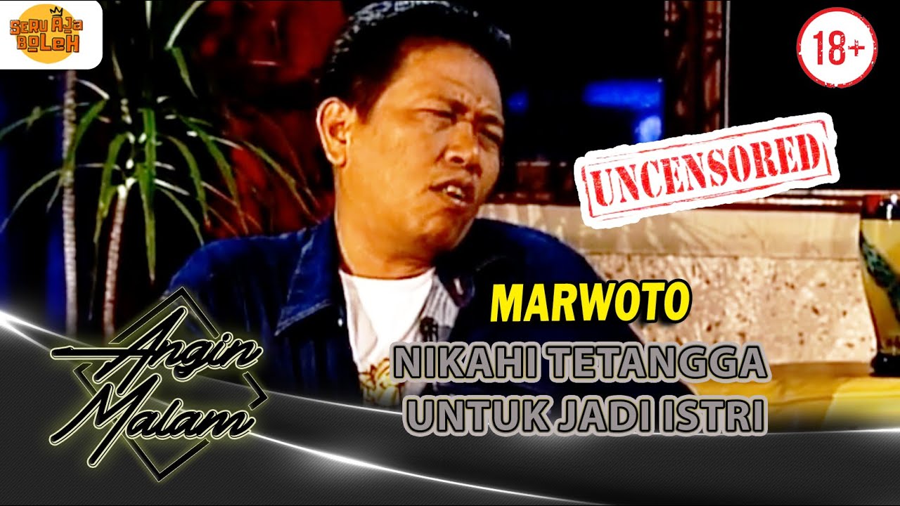 MARWOTO NIKAHI TETANGGA UNTUK JADI ISTRI | ANGIN MALAM - YouTube