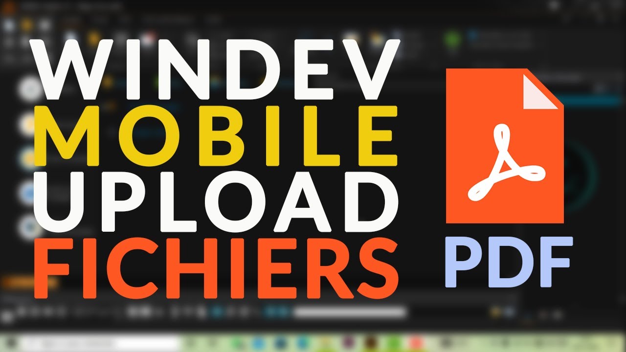Tutoriel WinDev Mobile : Upload fichiers PDF - YouTube