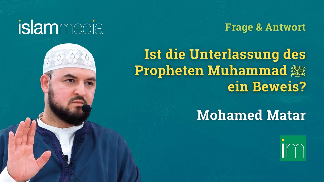 Ist die Unterlassung des Propheten Muhammad ﷺ ein Beweis? | Mohamed ...