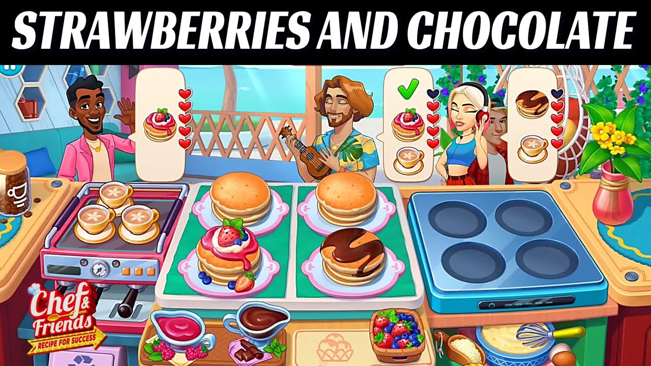 Chef & Friends: Cooking Game | STRAWBERRIES AND CHOCOLATE (Android, iOS ...
