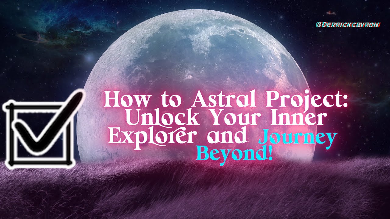 How to Astral Project: Unlock Your Inner Explorer and Journey Beyond ...