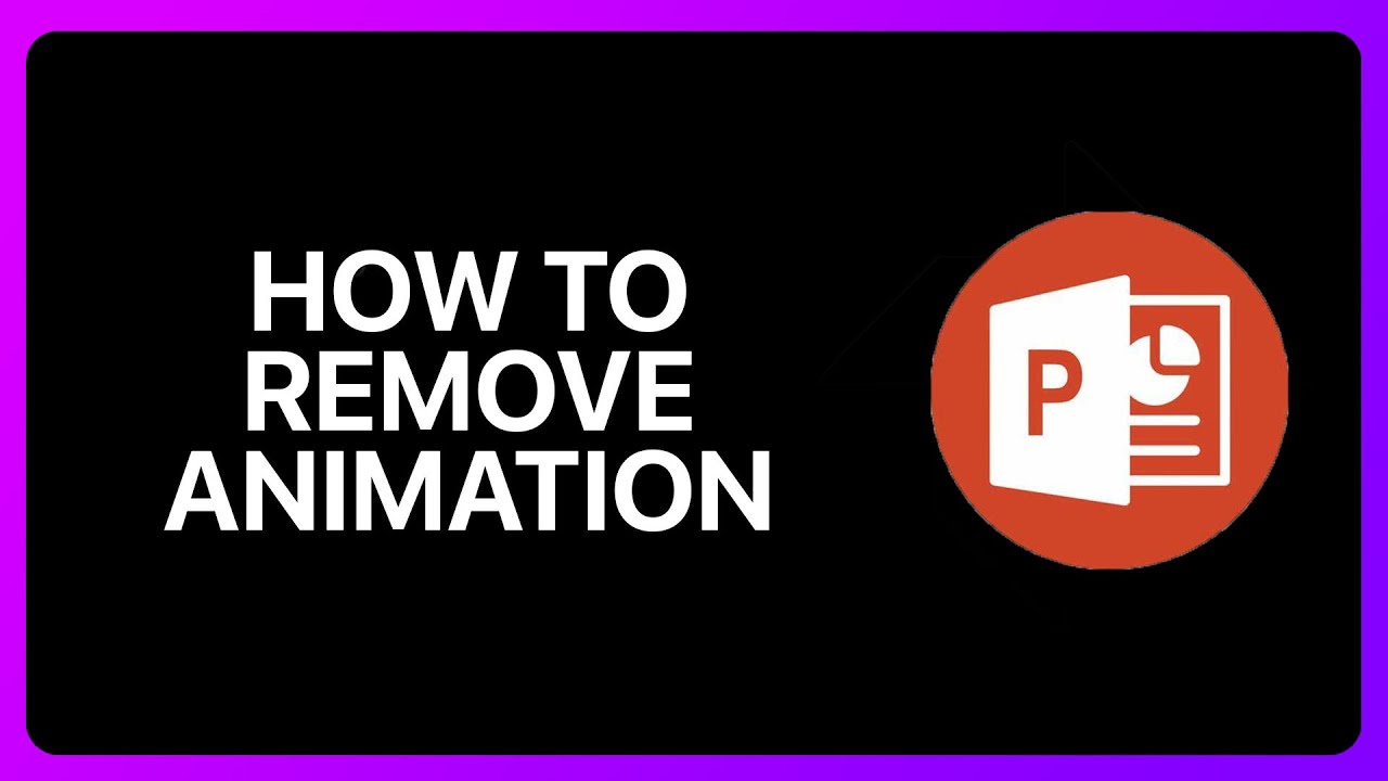 How To Remove Animation From PowerPoint Tutorial - YouTube