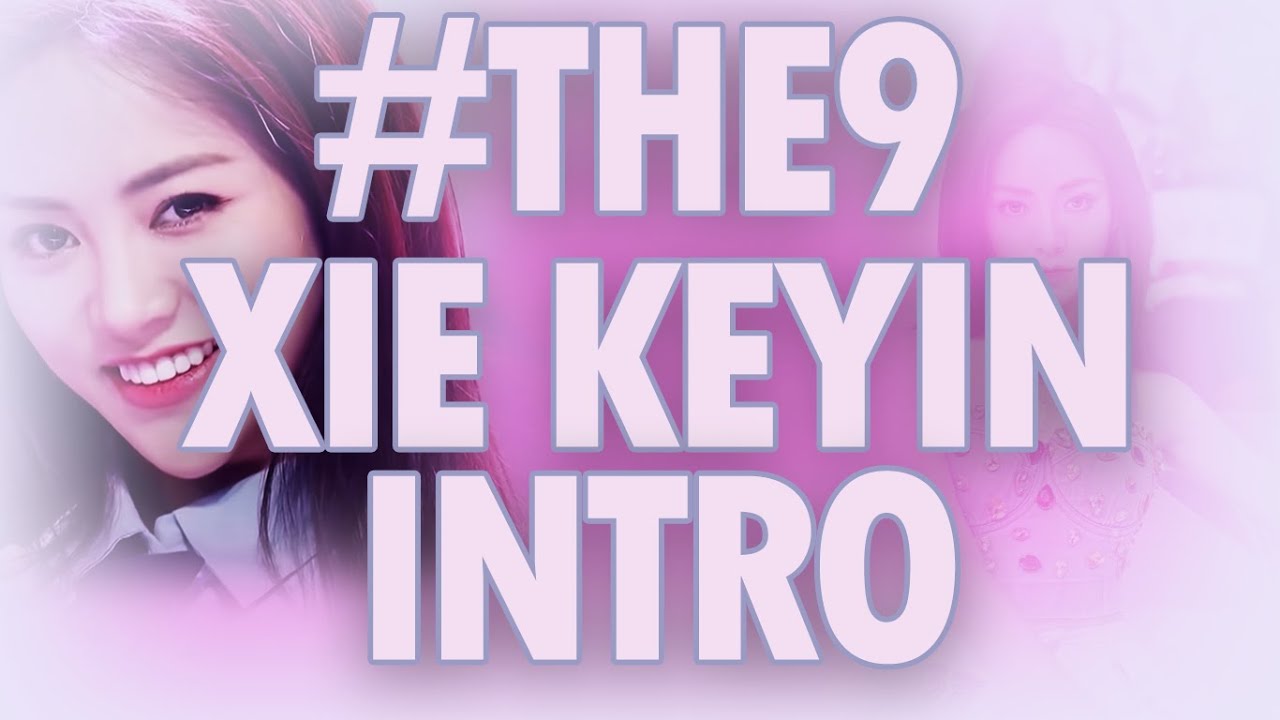 THE9's XIE KEYIN — Introducing SHAKING CHLOE - 谢可寅 - YouTube