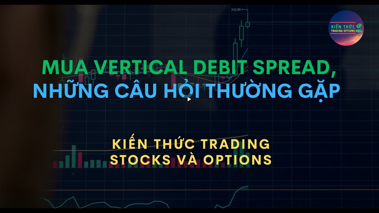 Vertical Debit Spread Option, Những câu hỏi thường gặp - YouTube