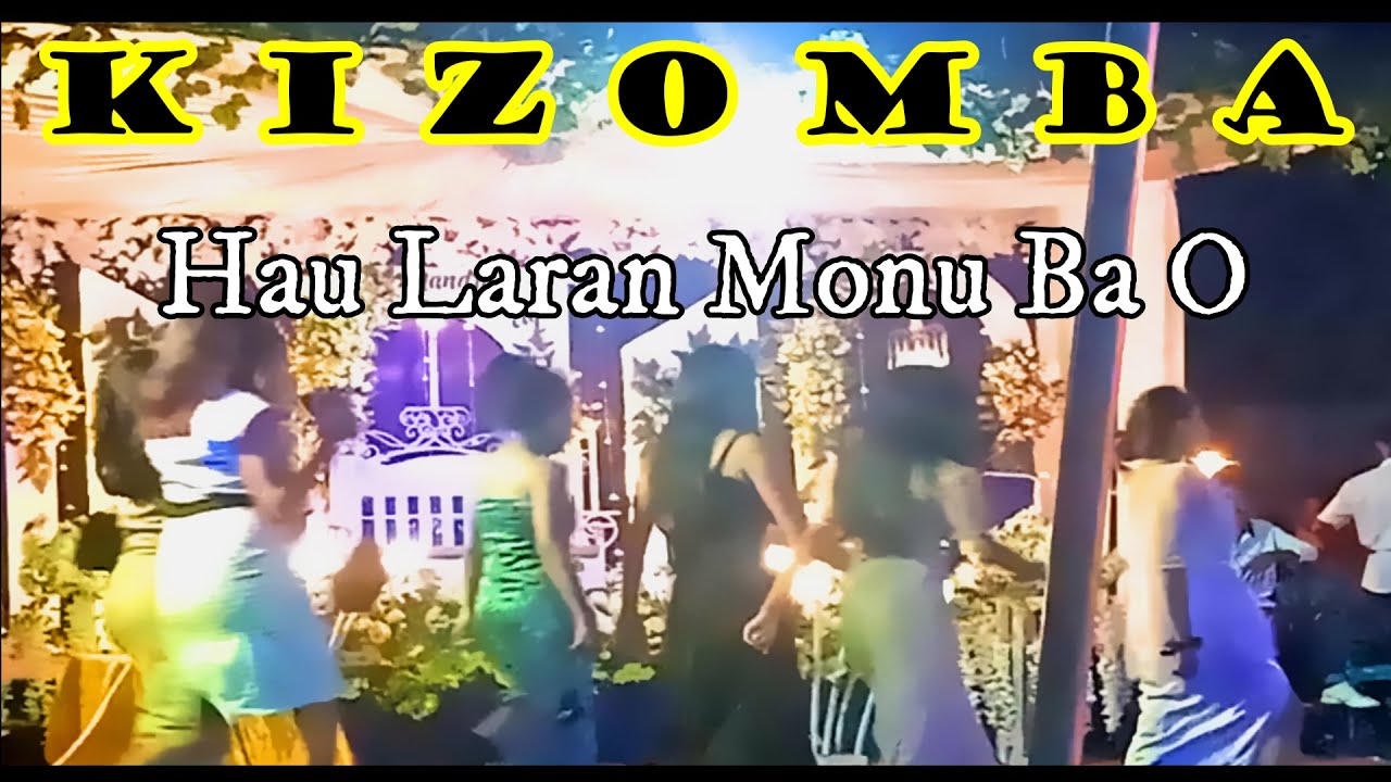 Kizomba Terbaru HAU LARAN MONU BA O - YouTube