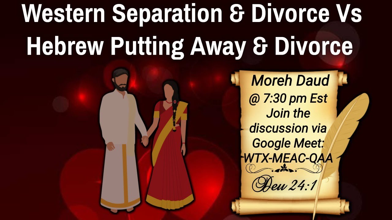 "Western Separation & Divorce Vs Hebrew Putting Away & Divorce; Moreh ...