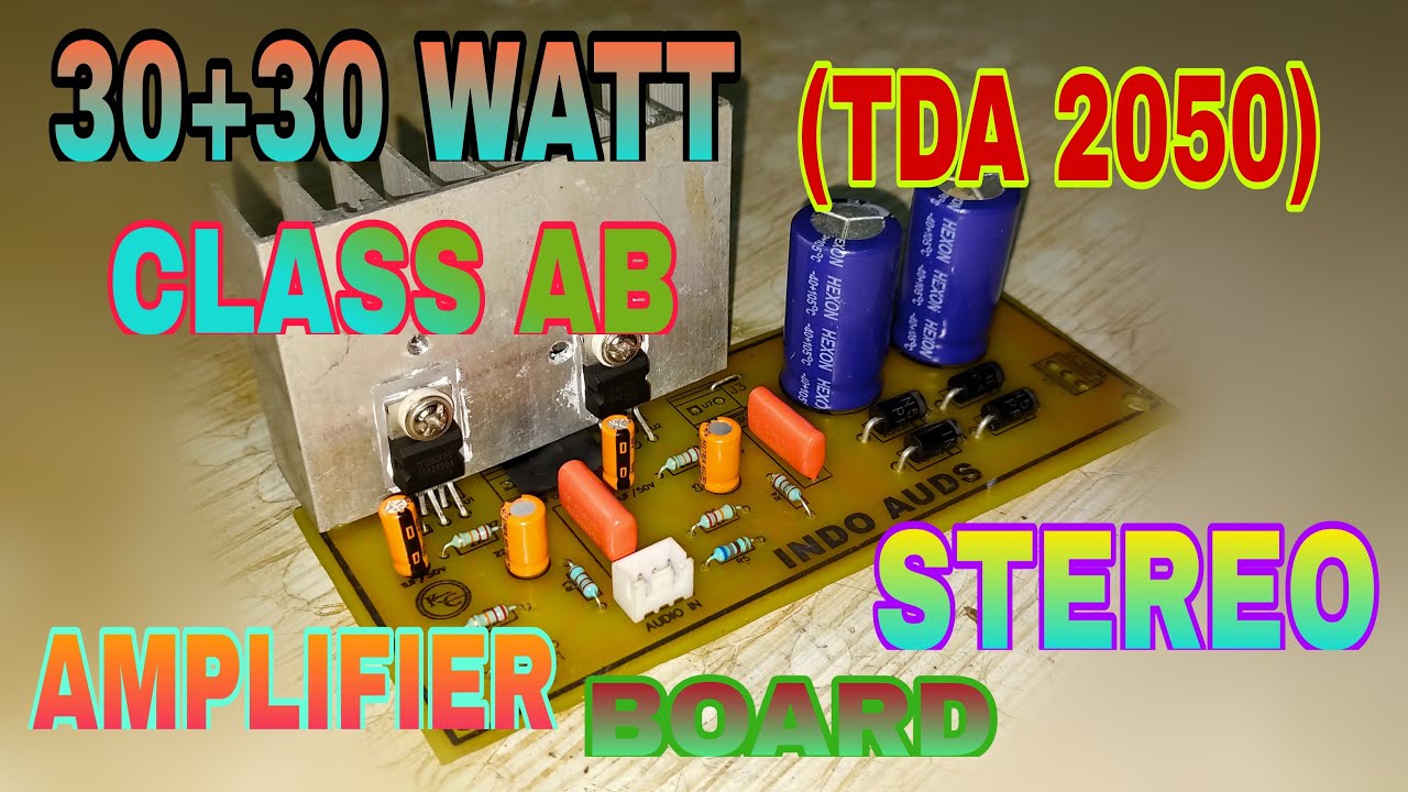 30+30 WATT (TDA 2050) CLASS AB STEREO AMPLIFIER BOARD - YouTube