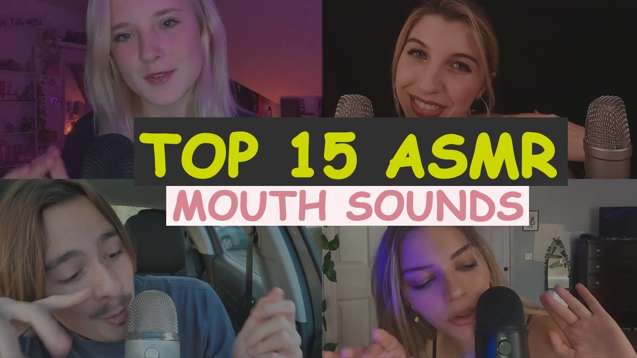 Top 15 Asmr Mouth Sounds Youtube