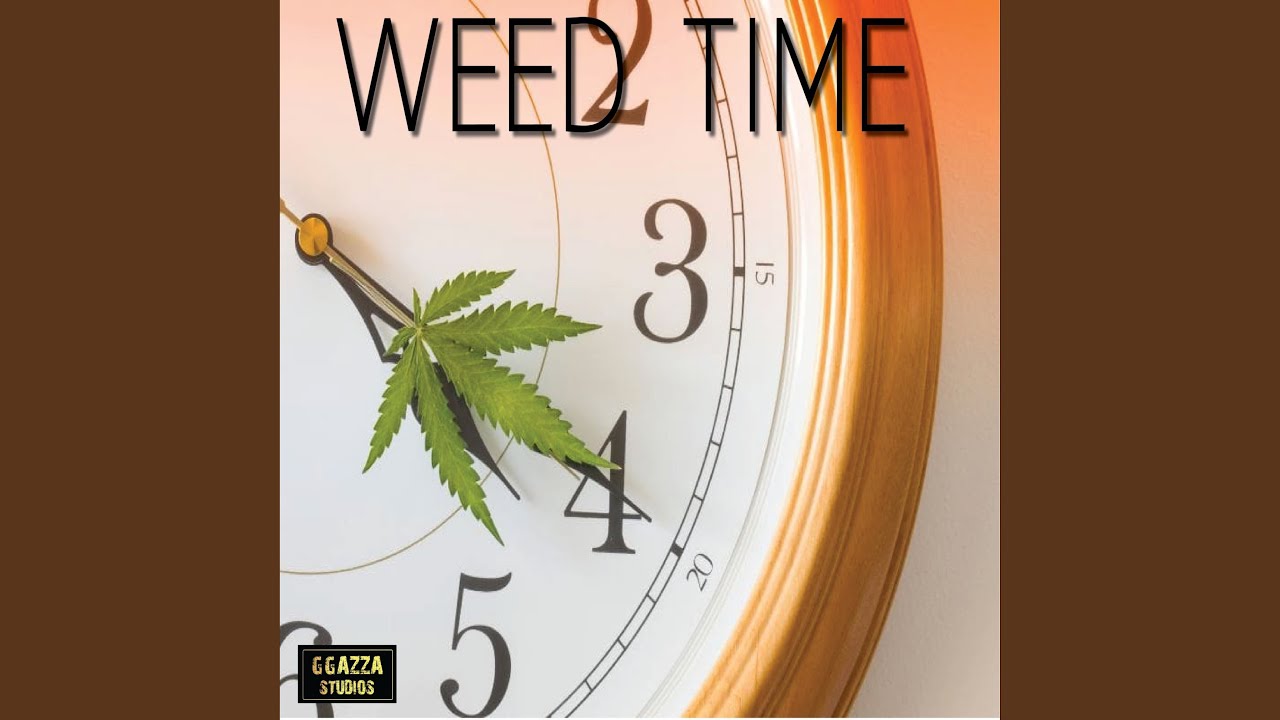WEED TIME - YouTube