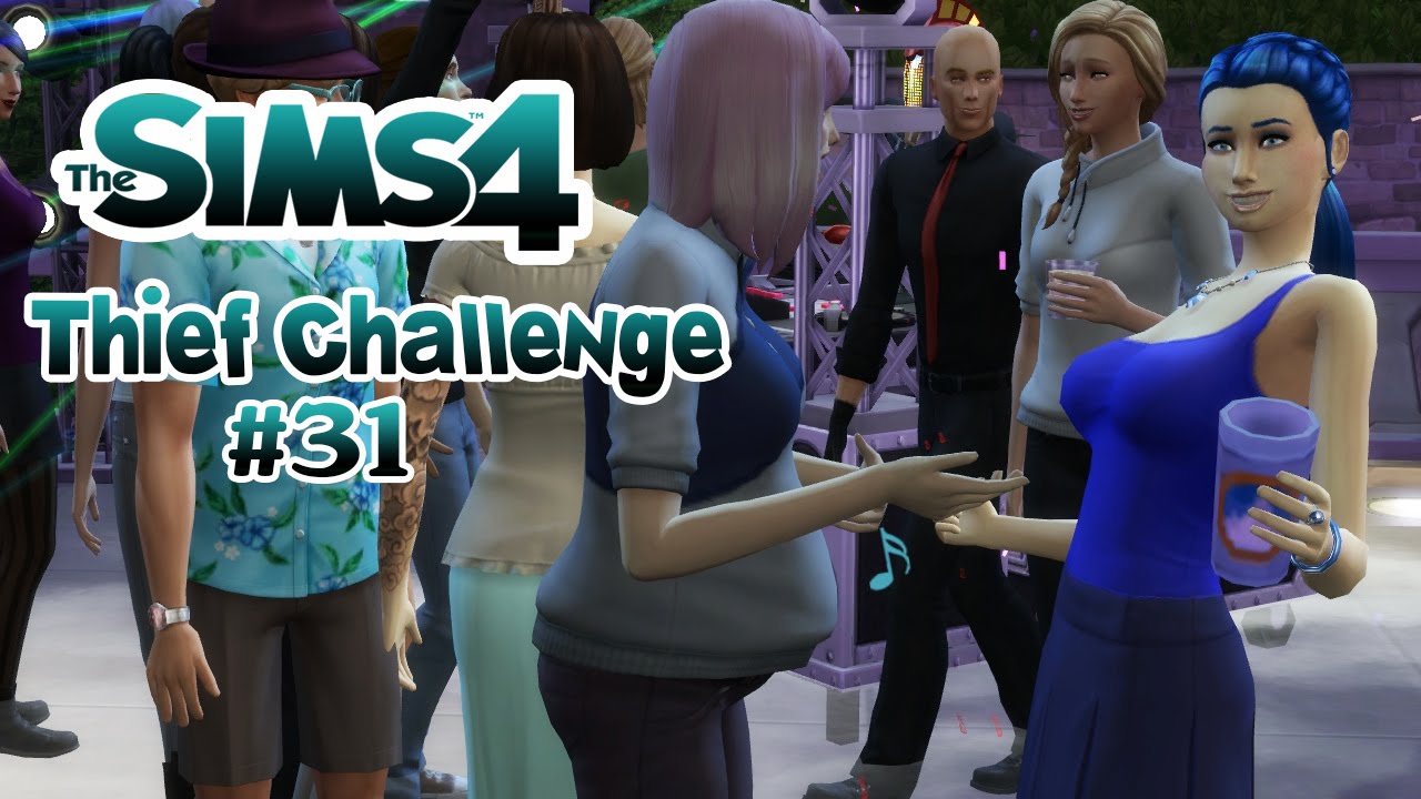 THIEF CHALLENGE • #31 - Bitchfight auf der Party | Let's Play Die Sims ...