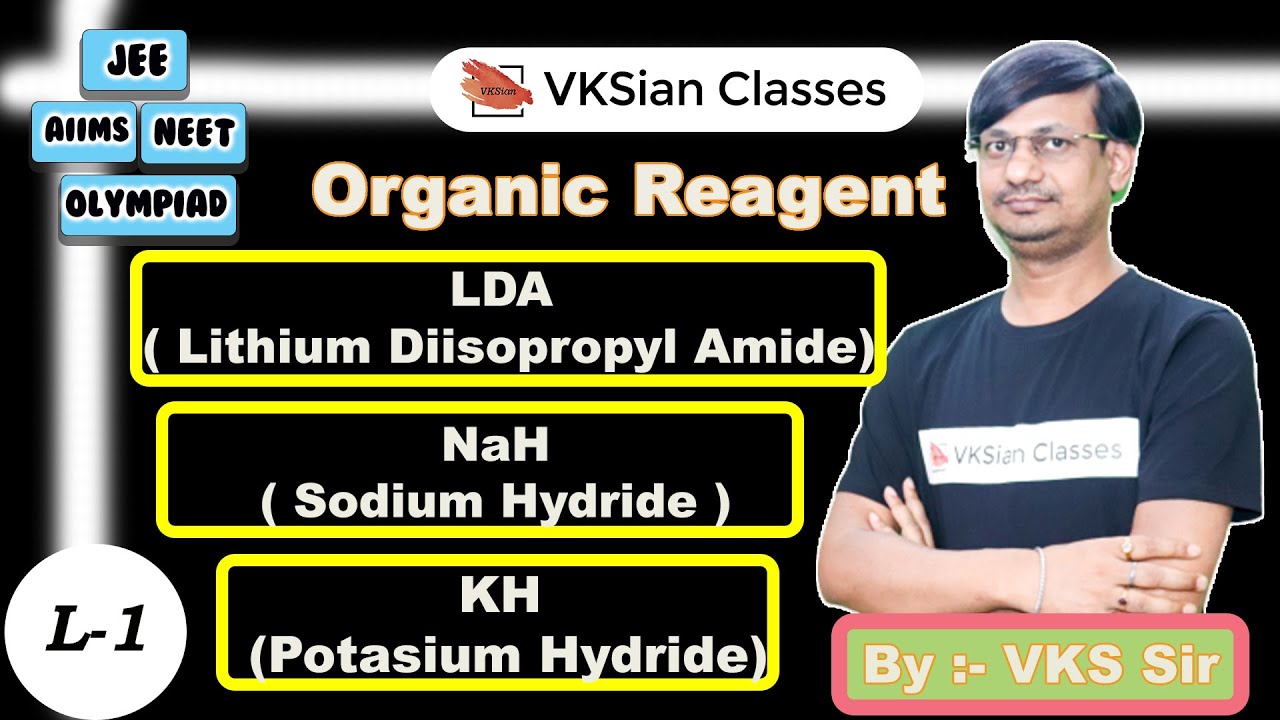 Organic Reagent | LDA | Lithium diisopropylamide | NaH | KH | JEE ...