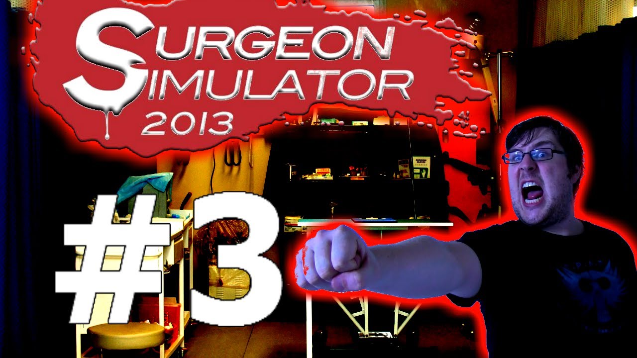 Surgeon Simulator 2013 - Part 3 (+Bonus 'Team Fortress' Surgury) - YouTube