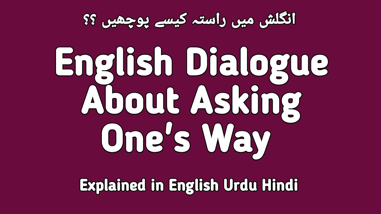 English Dialogue About Asking One's Way With Translation in Urdu Hindi ...