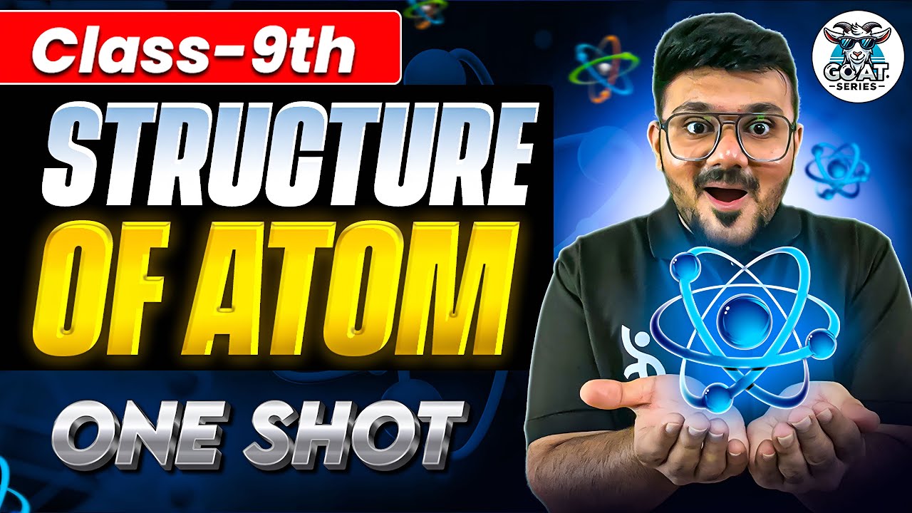 Structure of Atom Class - 9 Science Chapter 4 || ONE SHOT || GOAT ...