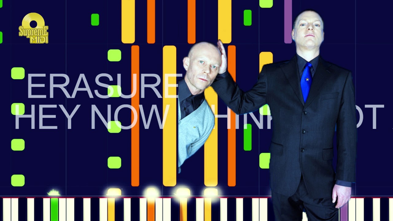 Erasure - HEY NOW (THINK I GOT A FEELING) (PRO MIDI REMAKE) - "in the ...