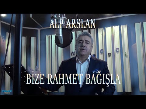 Bize Rahmet Bağışla - Alp Arslan