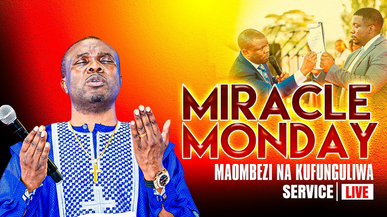 # LIVE : [30,2024 MAOMBI NA MAOMBEZI MIRACLE MONDAY. - YouTube