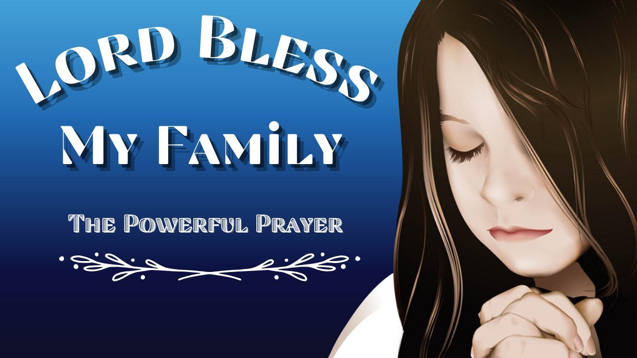 God Bless My Family | Powerful Prayer | Heavenly Harmony TV. - YouTube