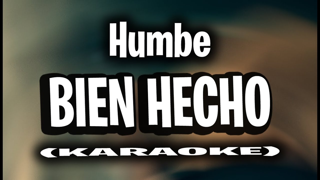 Humbe - bien hecho (KARAOKE - INSTRUMENTAL) - YouTube