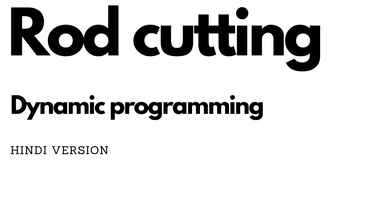 Rod Cutting Dynamic Programming Part 2 Youtube